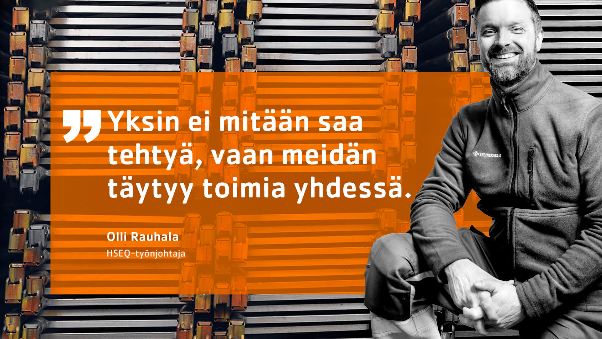 Olli Rauhala: näkymätöntä työtä jäävuoren huipulla - Telinekataja Oy